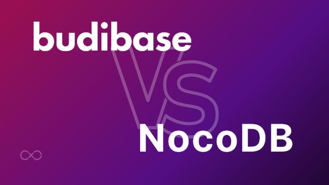 Budibase VS NocoDB revolutionizing Application Development and Database Management